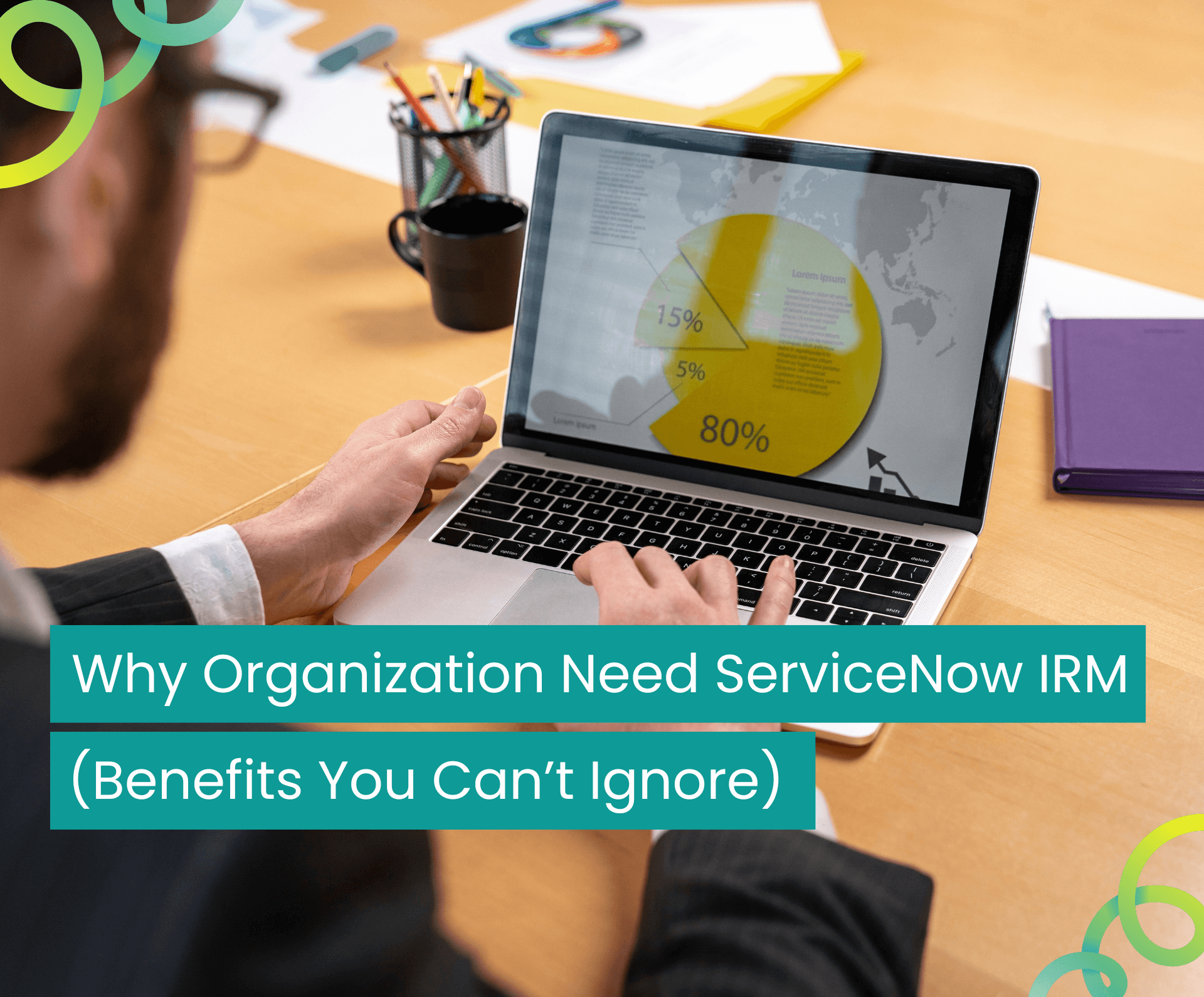 Why Does Organization Need Servicenow Irm [benefits You Cant Ignore]